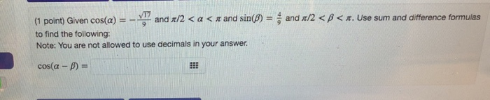 Solved (1 point) Given cos(a) __ and π/2