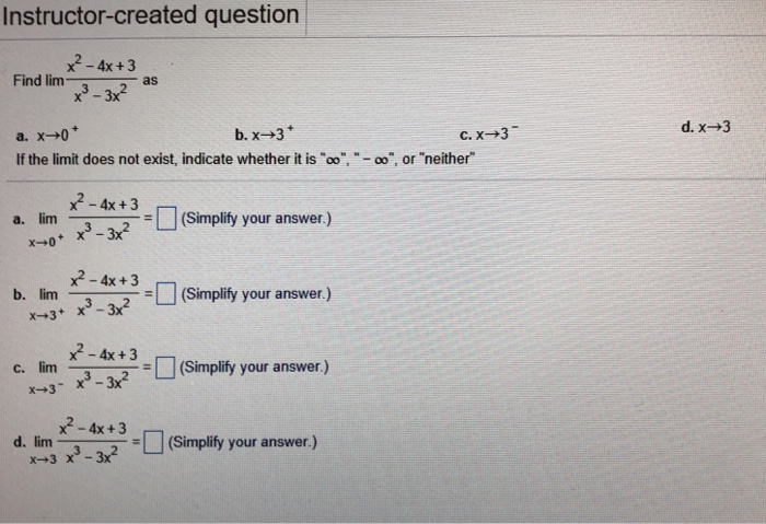 Solved Instructor-created question x2-4x +3 Find limas x°3 | Chegg.com