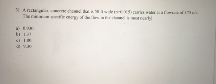 Solved 3) A rectangular, concrete channel that is 50 ft wide | Chegg.com