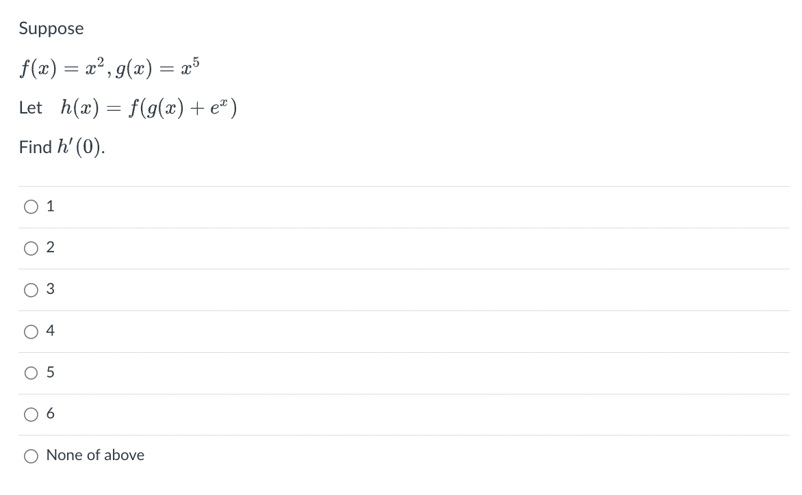 Solved Suppose f(x)=x2,g(x)=x5 Let h(x)=f(g(x)+ex) Find | Chegg.com