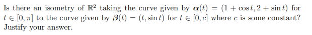 Solved Is there an isometry of R2 taking the curve given by | Chegg.com