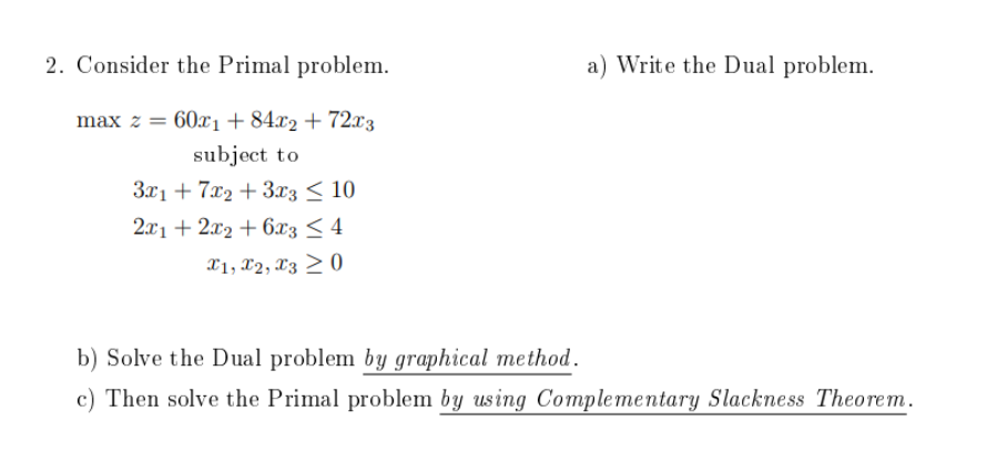 Solved 2. Consider the Primal problem. a) Write the Dual | Chegg.com