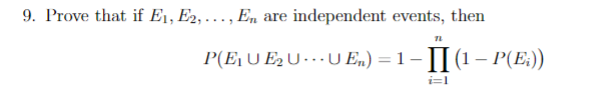 Solved 9. Prove that if E1,E2,…,En are independent events, | Chegg.com