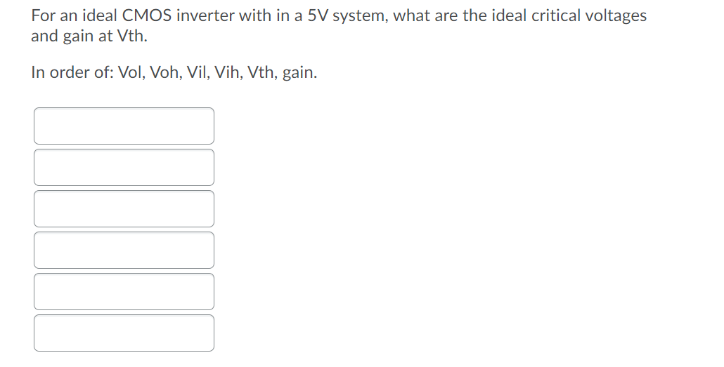Solved For an ideal CMOS inverter with in a 5V system, what | Chegg.com