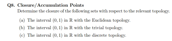 Solved Q8. Closure/Accumulation Points Determine the closure | Chegg.com