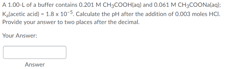 Solved A 1.00-L of a buffer contains 0.201 M CH3COOH(aq) and | Chegg.com