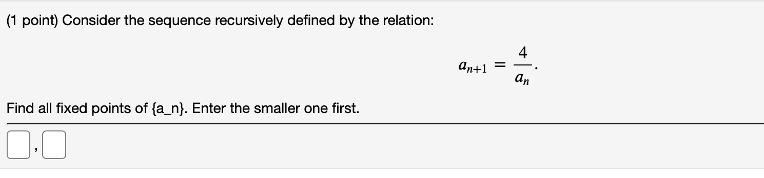 Solved ( 1 point) Consider the sequence recursively defined | Chegg.com