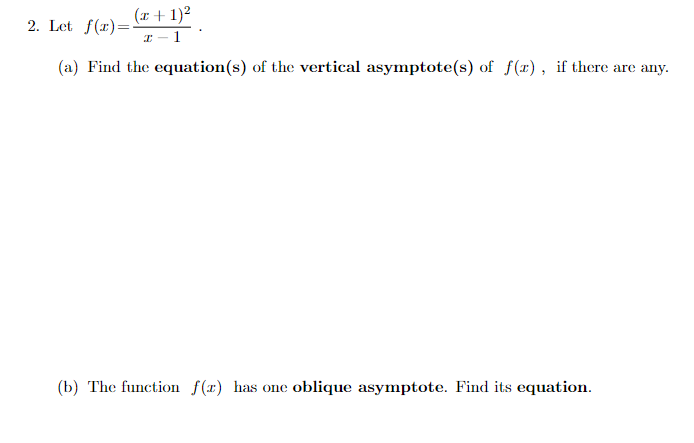 Solved 2. Let f(x)=x−1(x+1)2. (a) Find the equation(s) of | Chegg.com