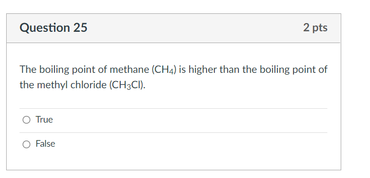 Solved Question 25 2 pts The boiling point of methane (CH4) | Chegg.com
