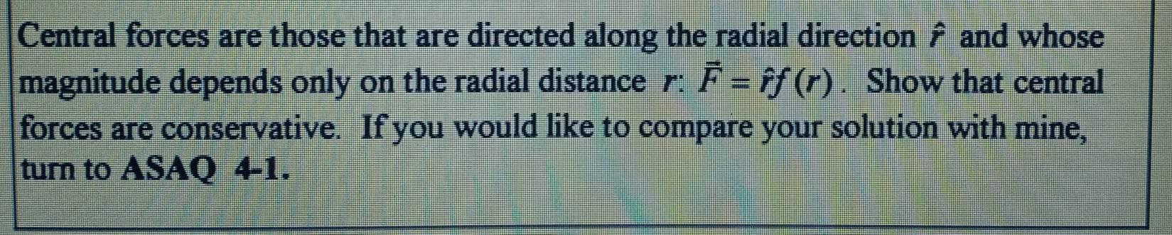 Solved Central forces are those that are directed along the | Chegg.com