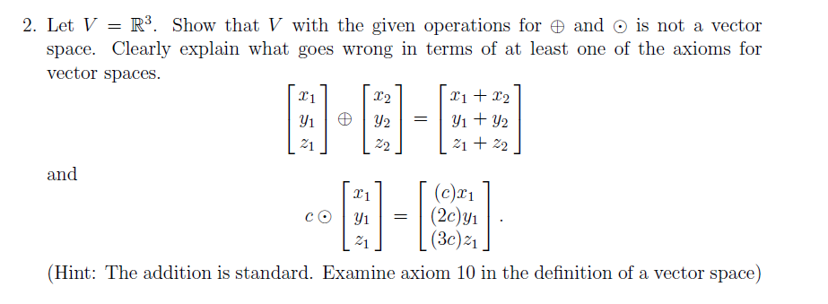 Solved = 2. Let V = R3. Show that V with the given | Chegg.com