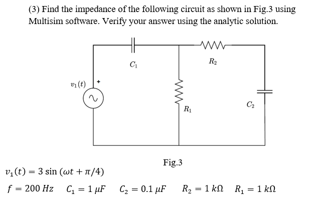 Solved (3) ﻿Find the impedance of the following circuit as | Chegg.com