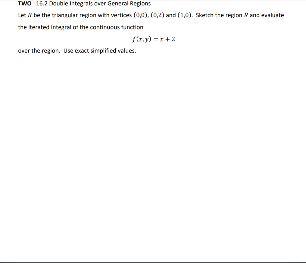 Solved TWO 16.2 Double Integrals over General Regions Let R | Chegg.com