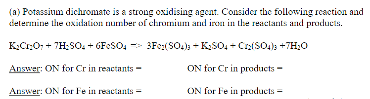 Solved (a) Potassium dichromate is a strong oxidising agent. | Chegg.com