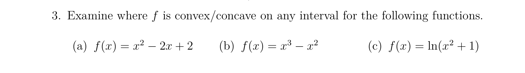 Solved Examine where f ﻿is convex/concave on any interval | Chegg.com