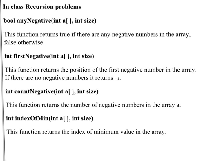 Solved In class Recursion problems bool anyNegative(int al | Chegg.com