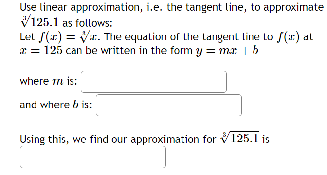 Solved Use linear approximation, i.e. the tangent line, to | Chegg.com