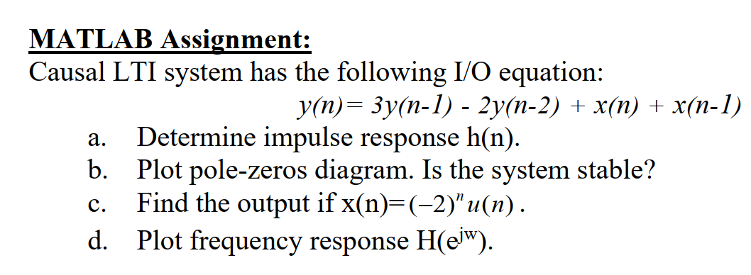 Solved MATLAB Assignment: Causal LTI system has the | Chegg.com