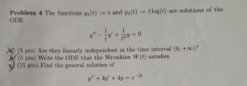 Solved Problem 4 The functions y1(t):=t and y2(t):=tlog(t) | Chegg.com