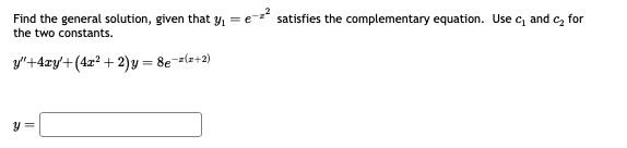 Solved Find the general solution, given that y1=e−z2 | Chegg.com