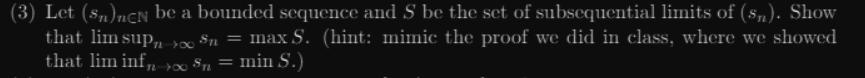 Solved (3) ﻿Let (sn)ninN ﻿be a bounded sequence and S ﻿be | Chegg.com
