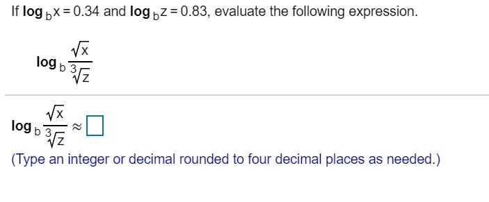 Solved If log bx-0.34 and log bZ-0.83, evaluate the | Chegg.com