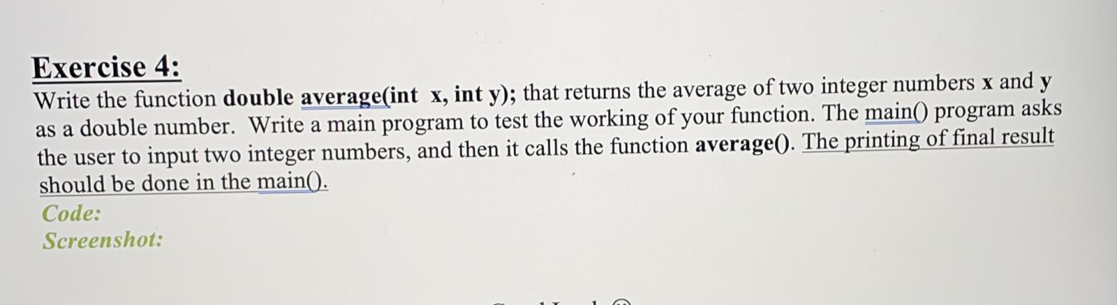 Solved Exercise 4: Write the function double average(int x, | Chegg.com