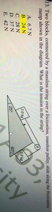 Solved 13. Two blocks, connected by a massless string over a | Chegg.com