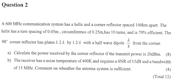 Solved A 600MHz communication system has a helix and a | Chegg.com