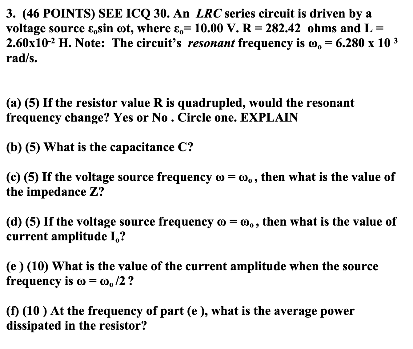Solved 3. (46 POINTS) SEE ICQ 30. An LRC series circuit is | Chegg.com