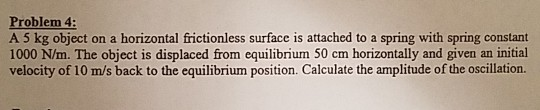 Solved Problem 4: A 5 kg object on a horizontal frictionless | Chegg.com