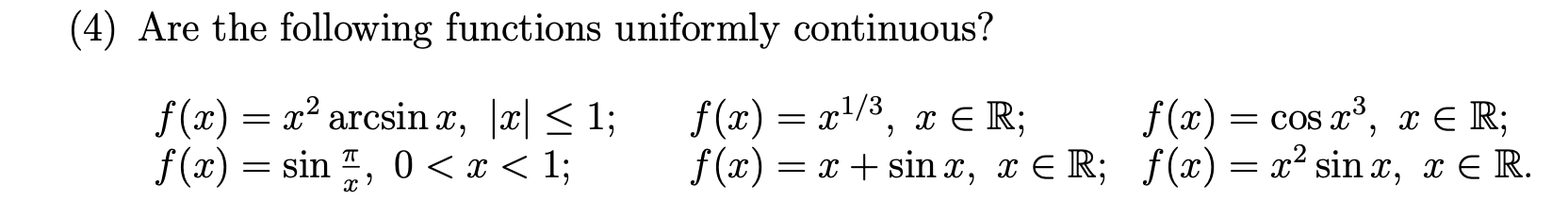 Solved (4) Are the following functions uniformly continuous? | Chegg.com