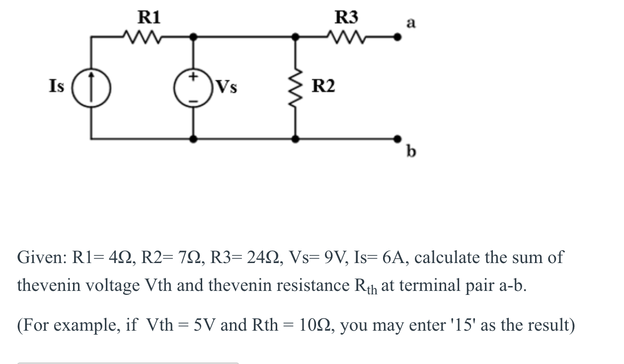 Solved Given: R1=4Ω,R2=7Ω,R3=24Ω,Vs=9 V,Is=6 A, calculate | Chegg.com