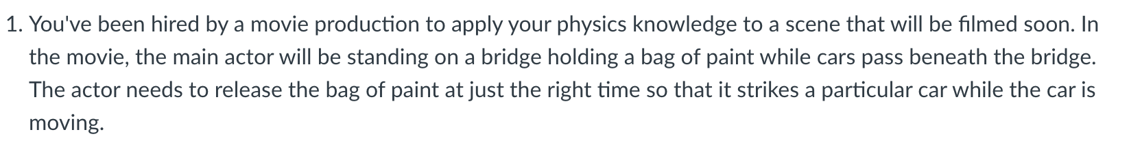 Solved 1. You've been hired by a movie production to apply | Chegg.com