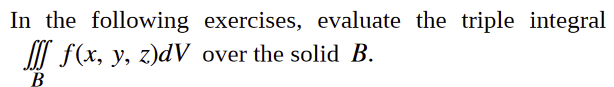 Solved In the following exercises, evaluate the triple | Chegg.com