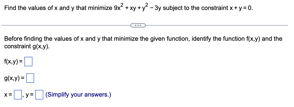 Solved Find the values of x and y that minimize 9x2+xy+y2−3y | Chegg.com