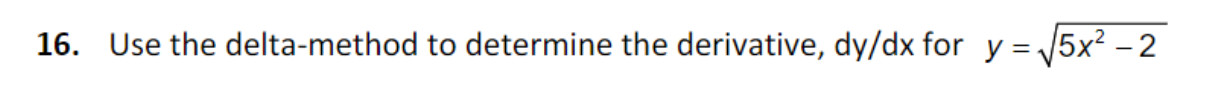 Solved 16. Use the delta-method to determine the derivative, | Chegg.com