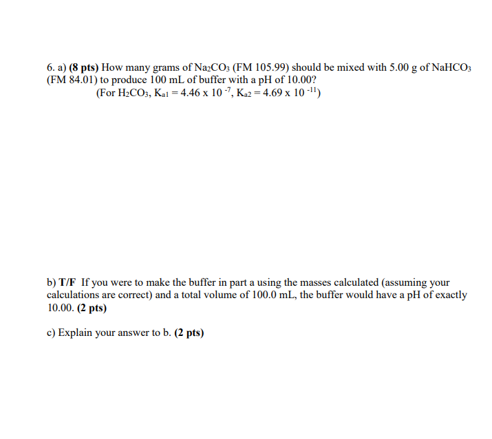 Solved 6. a) (8 pts) How many grams of Na2CO3 (FM 105.99) | Chegg.com