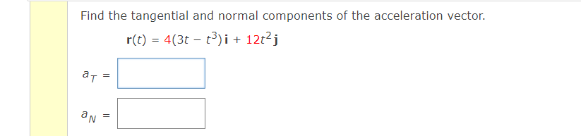 Solved Find the tangential and normal components of the | Chegg.com
