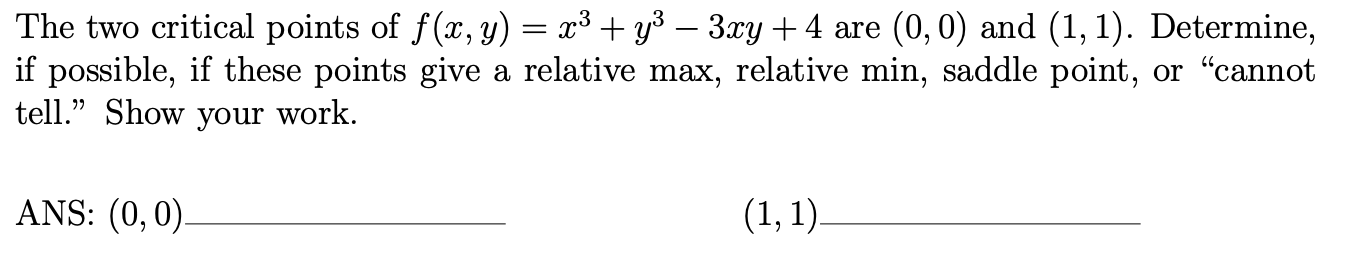 Solved The two critical points of f(x, y) = x3 + y3 – 3xy + | Chegg.com