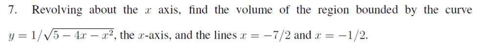 Solved 7. Revolving about the x axis, find the volume of the | Chegg.com