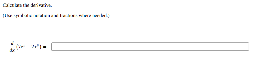 Solved Calculate the derivative.(Use symbolic notation and | Chegg.com