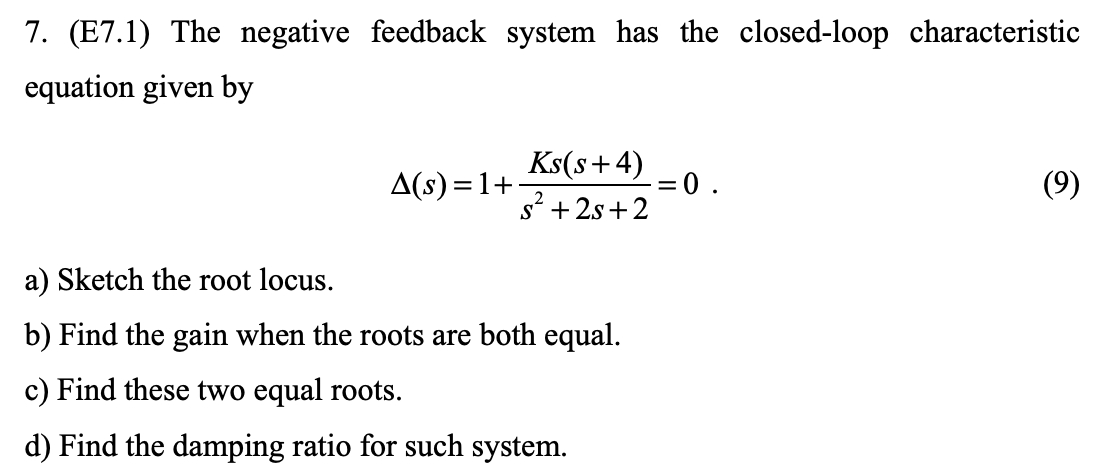 Solved 7. (E7.1) The negative feedback system has the | Chegg.com