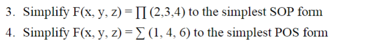 Solved Simplify F(x,y,z)=prod(2,3,4) ﻿to the simplest SOP | Chegg.com