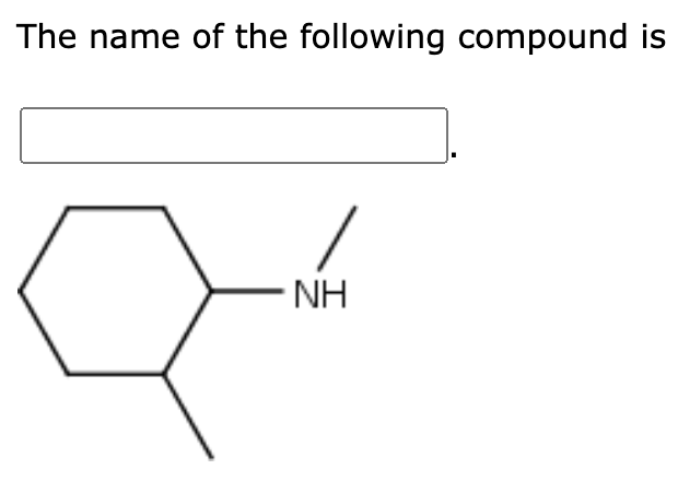 Solved The name of the following compound is NH | Chegg.com