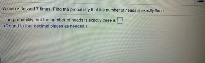 Solved A coin is tossed 7 times. Find the probability that | Chegg.com
