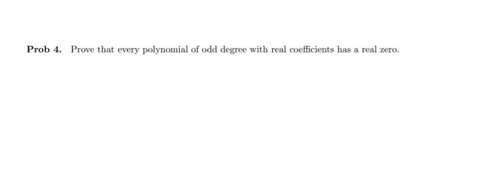 Solved Prob 4. Prove that every polynomial of odd degree | Chegg.com