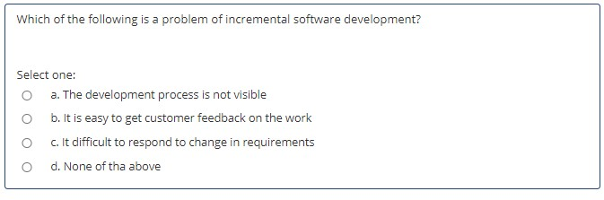 Solved Which of the following is a problem of incremental | Chegg.com