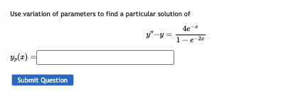 Solved Use variation of parameters to find a particular | Chegg.com