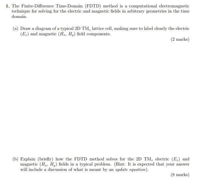 Solved 1. The Finite-Difference Time-Domain (FDTD) method is | Chegg.com